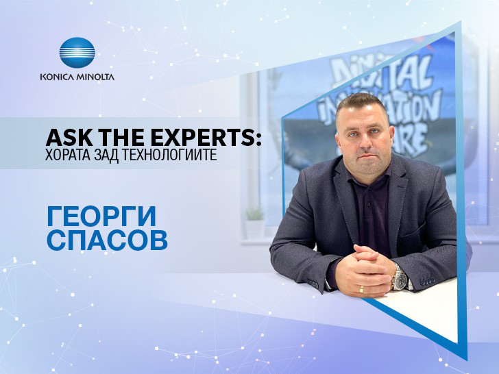 Ask the experts: Georgi Spasov | KONICA MINOLTA